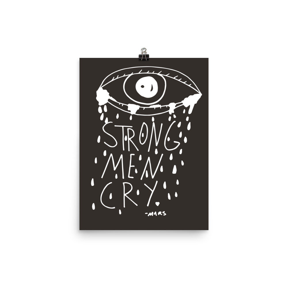 STRONG MEN CRY PRINT – Life On Mars